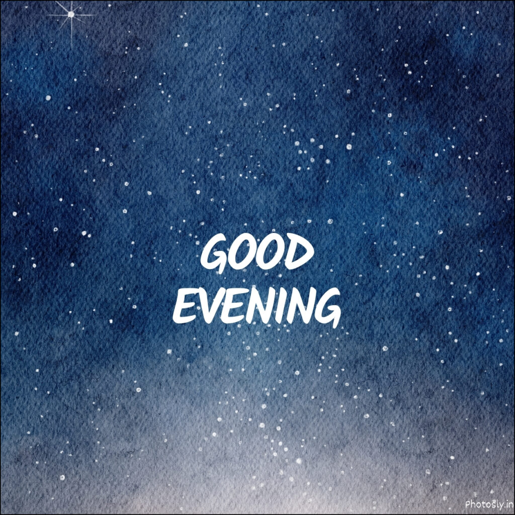 [664+] Good Evening Images, Pics & Pictures (2026) - PhotosLy