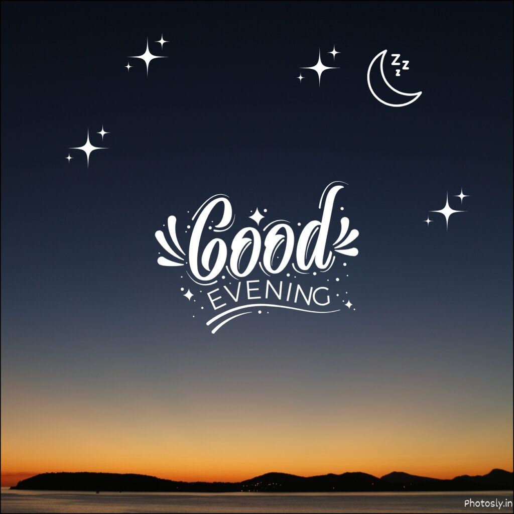 [664+] Good Evening Images, Pics & Pictures (2026) - PhotosLy