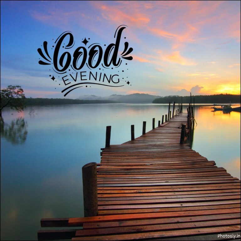 [664+] Good Evening Images, Pics & Pictures (2025) - PhotosLy